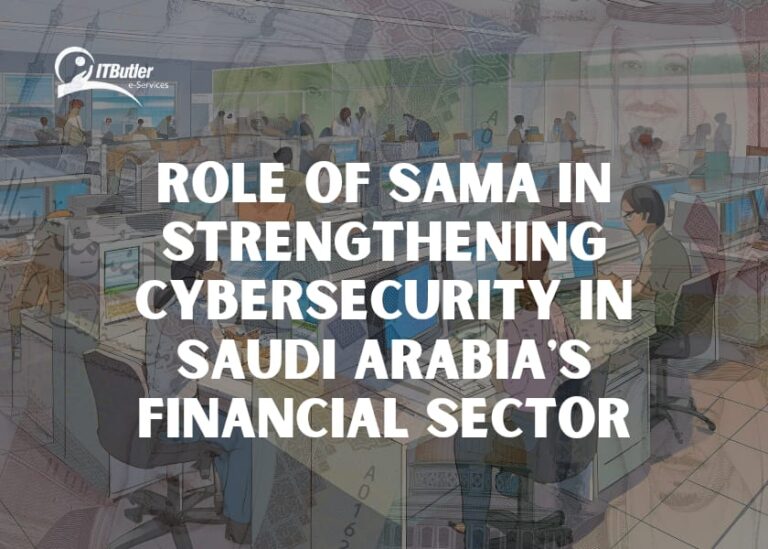 SAMA Cybersecurity- Its Role in Saudi Arabia's Financial Sector