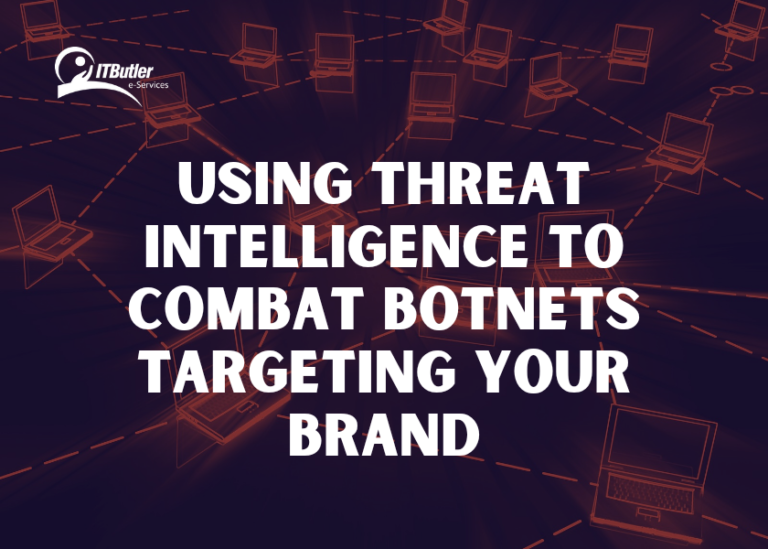 Threat Intelligence - To Combat Botnets Targeting Brands
