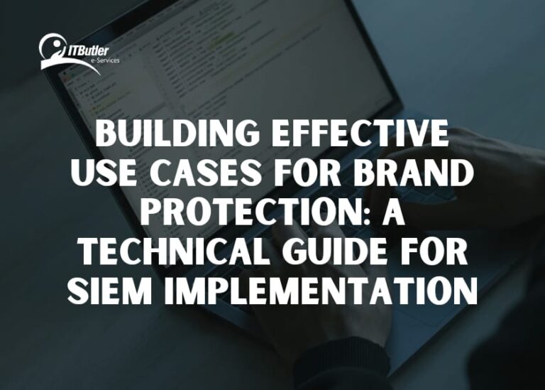SIEM Use Cases For Brand Protection - A Technical Guide