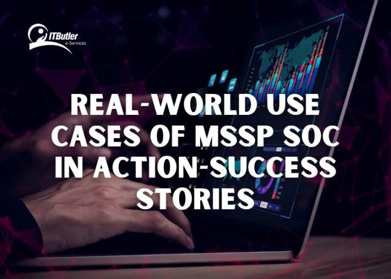 MSSP and SOC success stories - Real World Cases