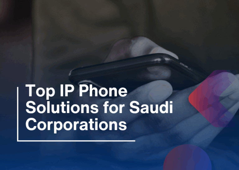 IP Phone Systems Dubai: Top Solutions for Saudi