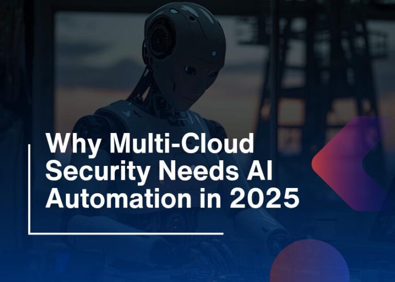 Multi-Cloud Security: Why AI Automation Matters in 2025