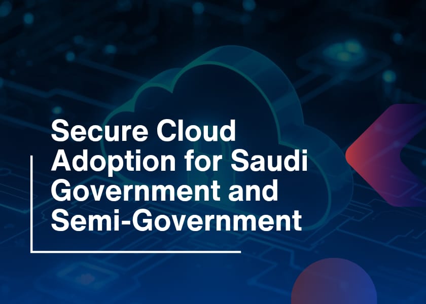 Secure Cloud Adoption: Saudi Government Entities