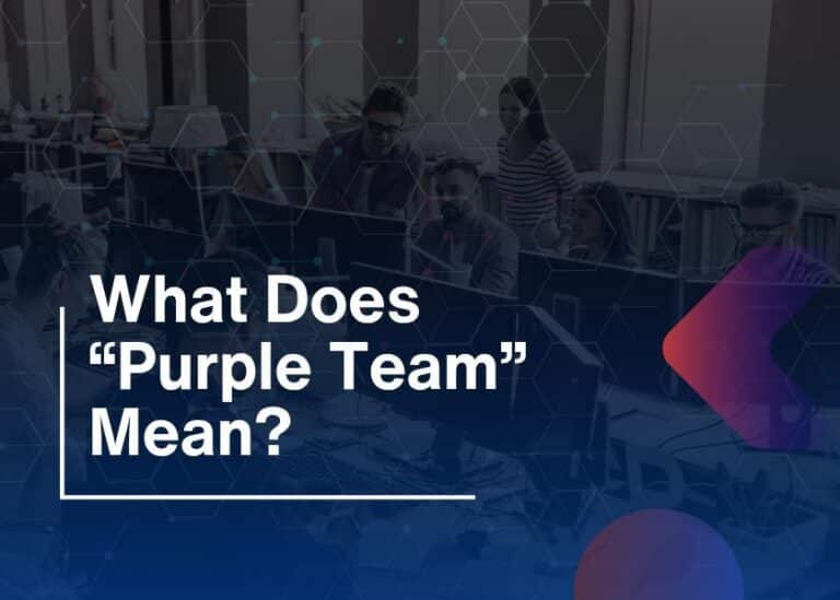Collaborative Security Testing: Purple Team means